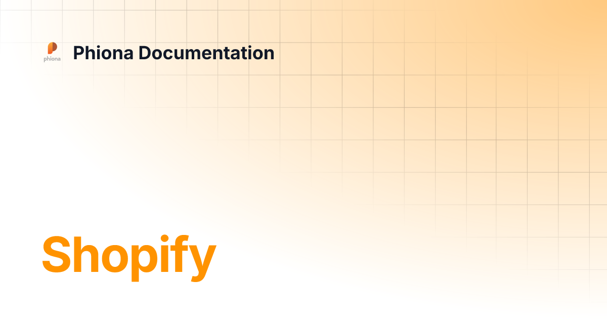 Shopify | Phiona Documentation